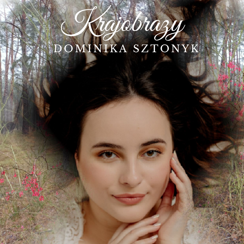 Dominika Sztonyk z malowniczym utworem „Krajobrazy” [RECENZJA] - Polska Płyta / Polska Muzyka